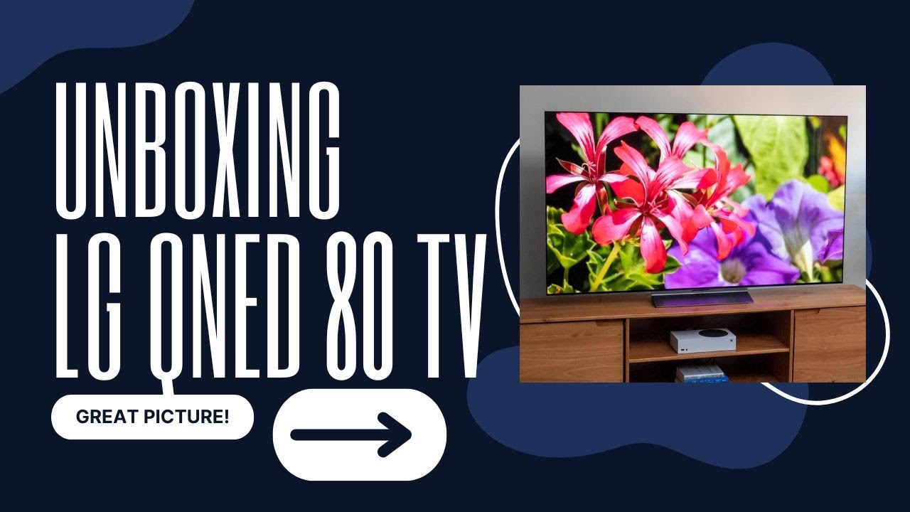 Unboxing the Stunning LG QNED 80 TV – Ultimate Picture Quality! - YouTube
