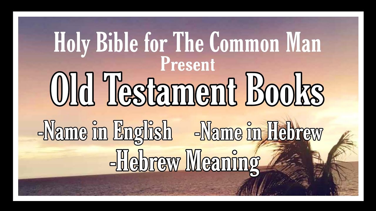 Books of the Holy Bible Names and their meanings in English and Hebrew ...