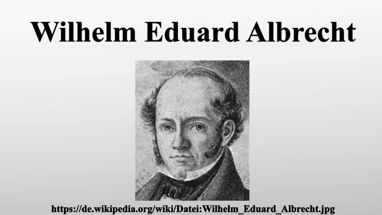 Wilhelm Eduard Albrecht - YouTube