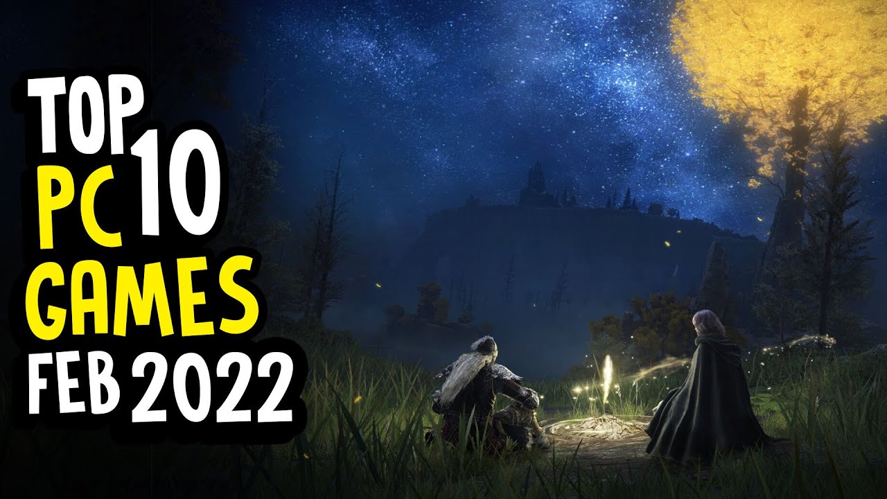 TOP 10 BEST PC GAMES - February 2022 - YouTube