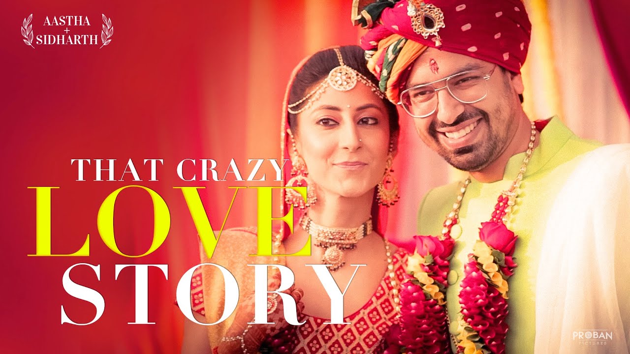 Astha + Sidharth - That Crazy Love Story | Wedding Film Trailer - YouTube