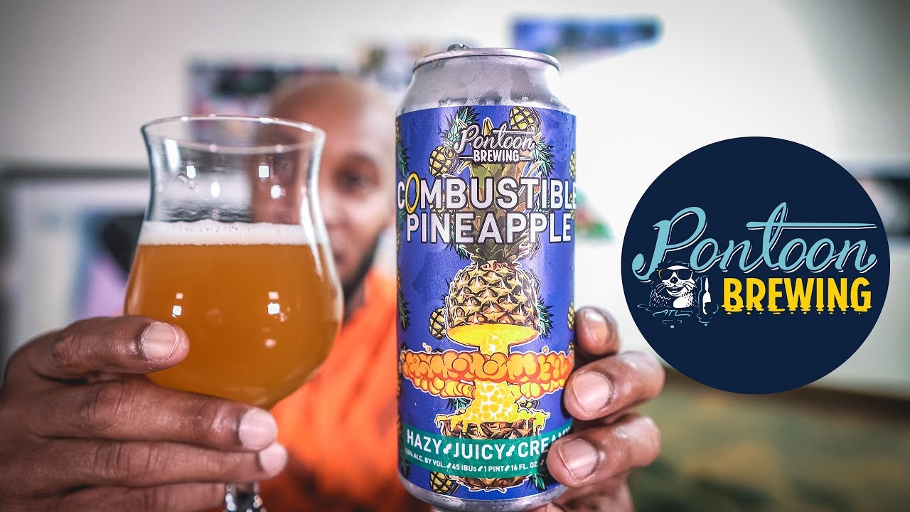 PONTOON BREWING || "Combustible Pineapple" (Milkshake IPA) - CRAFT BEER ...