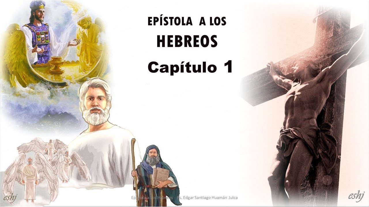 EPÍSTOLA A LOS HEBREOS CAPÍTULO 1 - La Biblia - YouTube