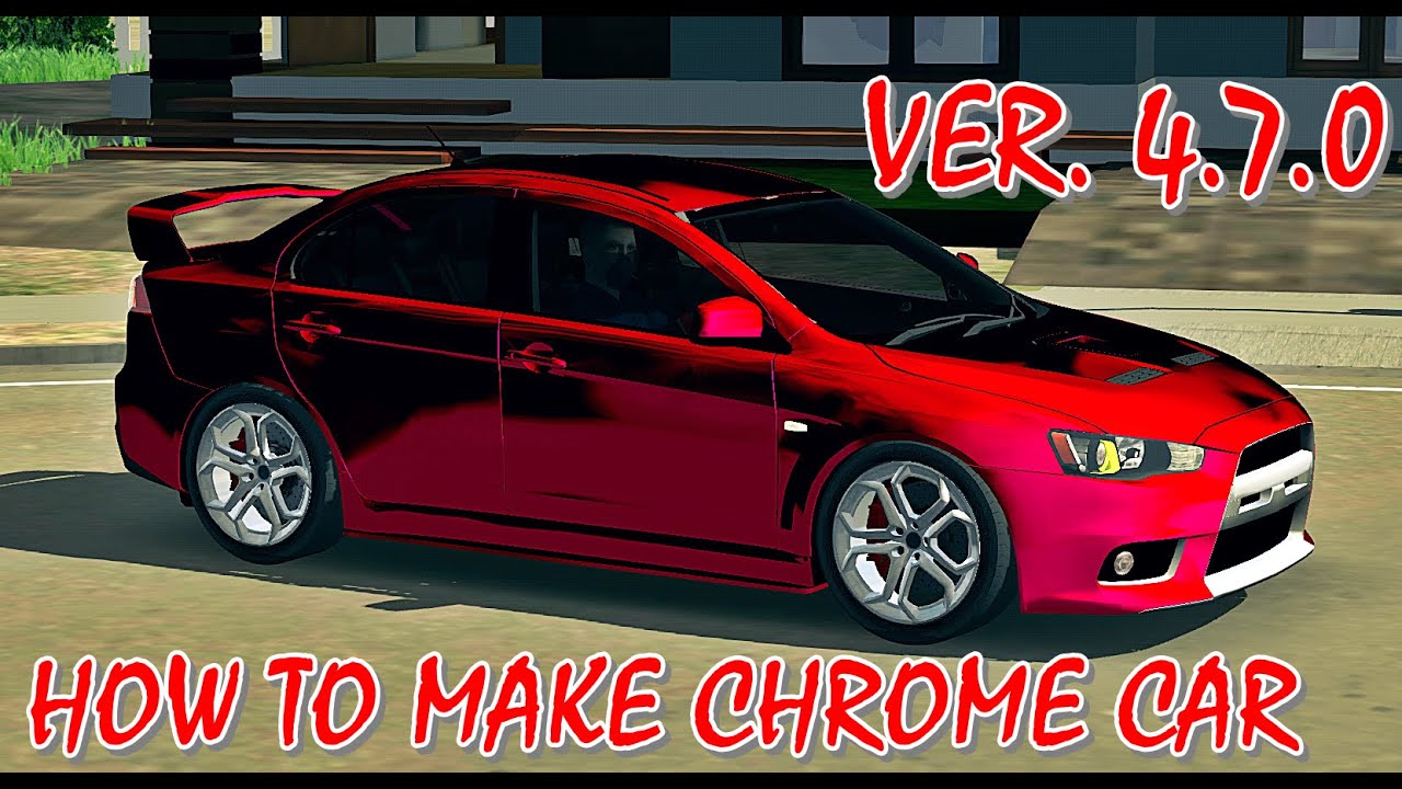 CARA BUAT MOBIL CHROME DI VERSI TERBARU 4.7.0 || CAR PARKING ...