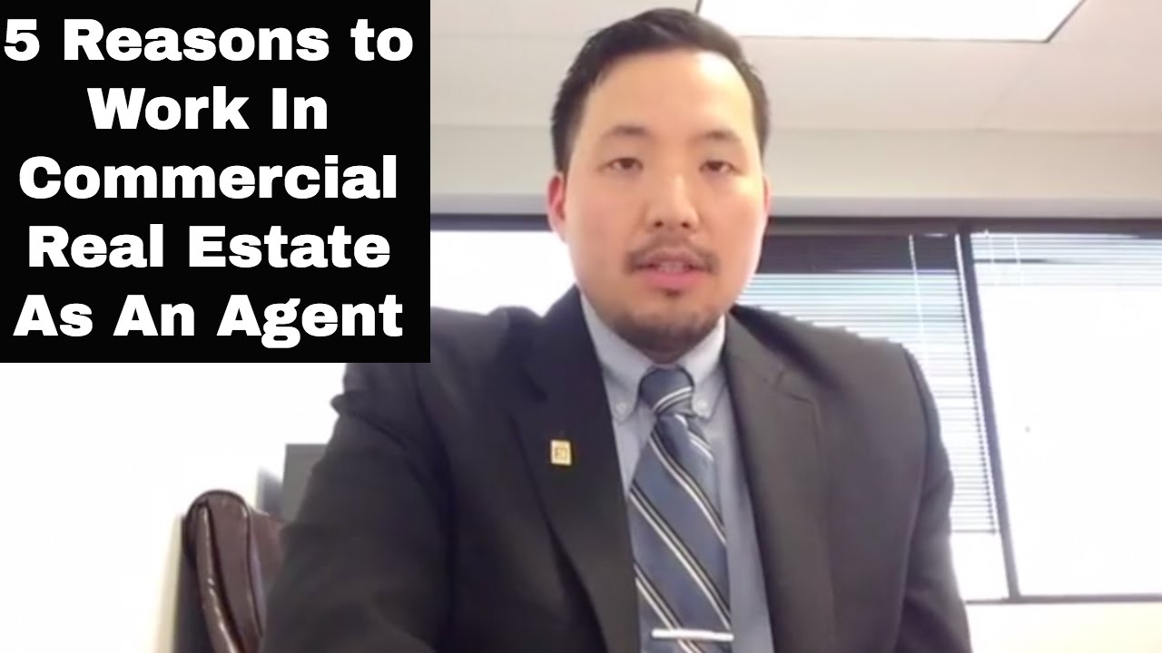 5 Reasons To Work In Commercial Real Estate as an Agent - YouTube