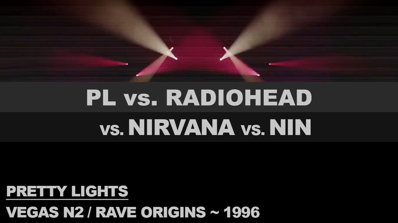 PL vs. RADIOHEAD vs. NIRVANA vs. NIN REMIX - N2 - Rave Origins: 1996 ...