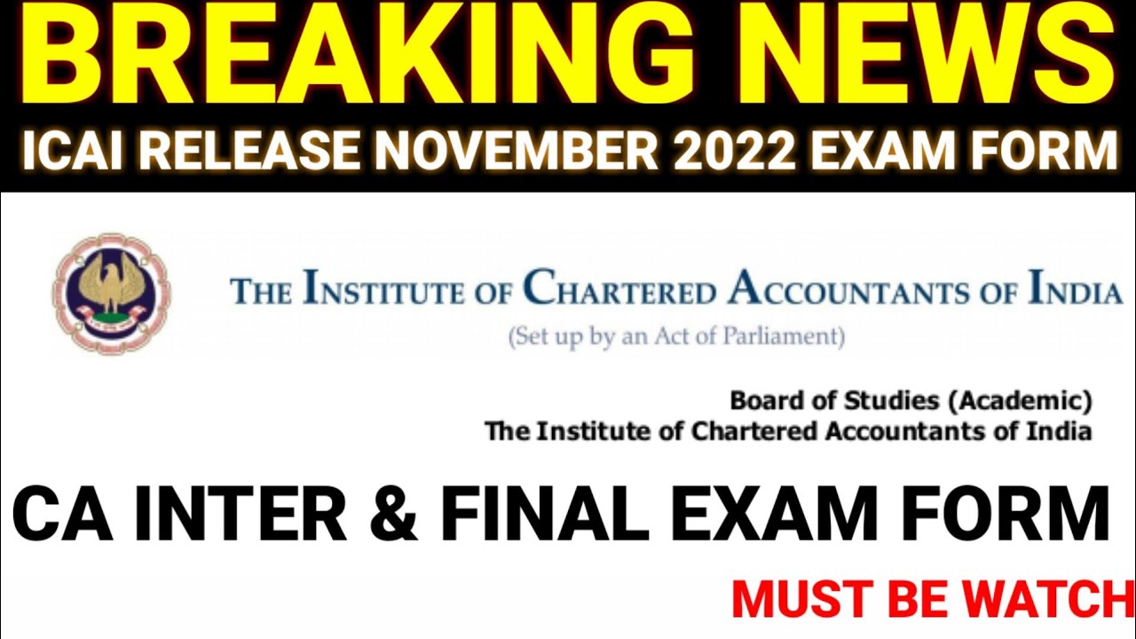 ICAI RELEASE EXAM FORM || CA INTER & FINAL Exam Form November 2022 ...
