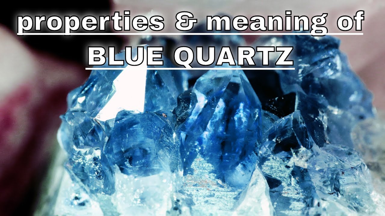 Blue Quartz Meaning Benefits and Spiritual Properties - YouTube