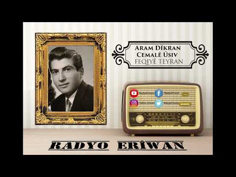 Radyo Erîwan/Aram Dîkran-Cemalê Ûsiv/FEQIYÊ TEYRAN