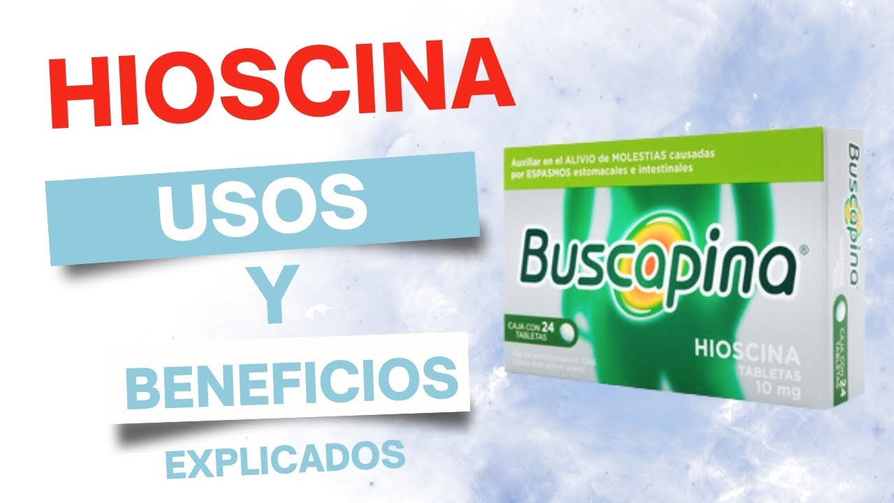 Hioscina: ¿Qué es y para qué sirve? 💊 Guía Completa - YouTube