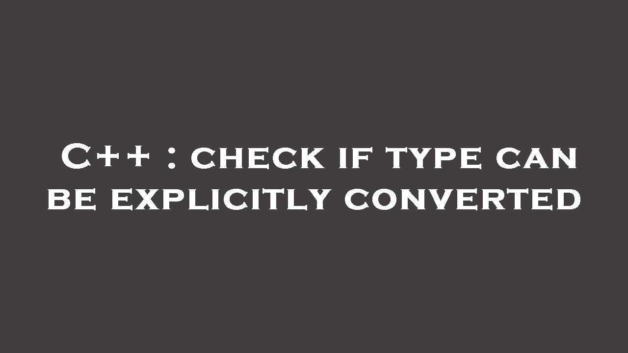 C Check If Type Can Be Explicitly Converted YouTube C Check If Type Can Be Explicitly Converted YouTube