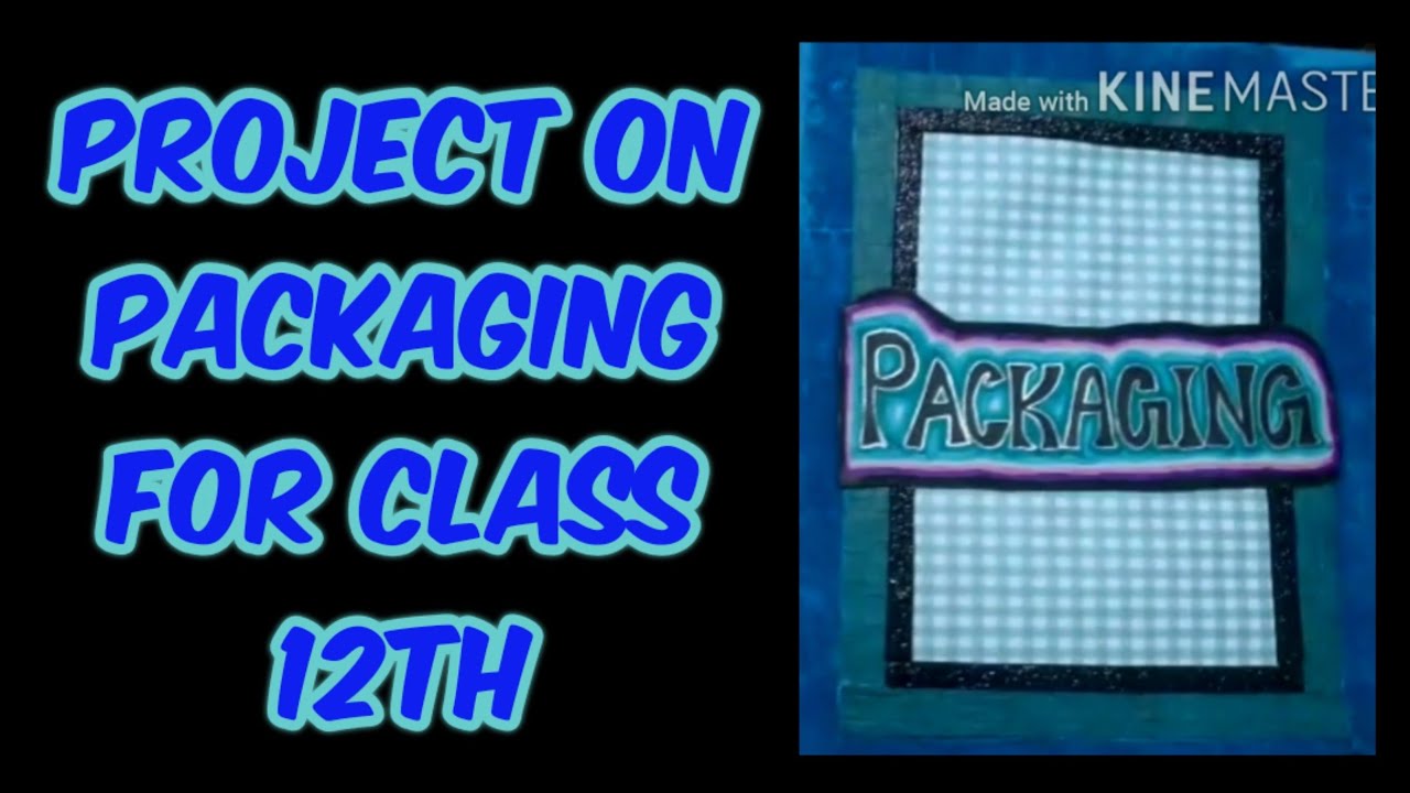 PACKAGING Project for CLASS 12th| Class 12th project| Business studies ...