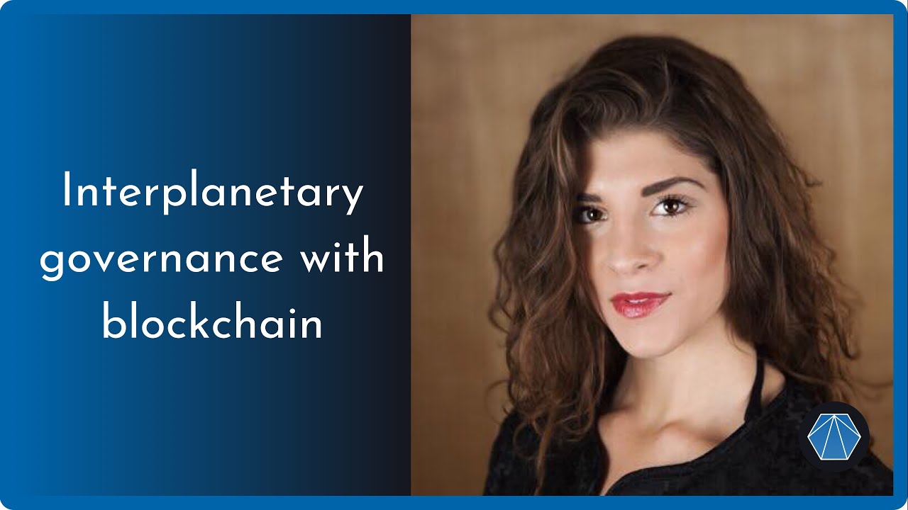 Interplanetary governance with blockchain with Toni Lane Casserly and ...