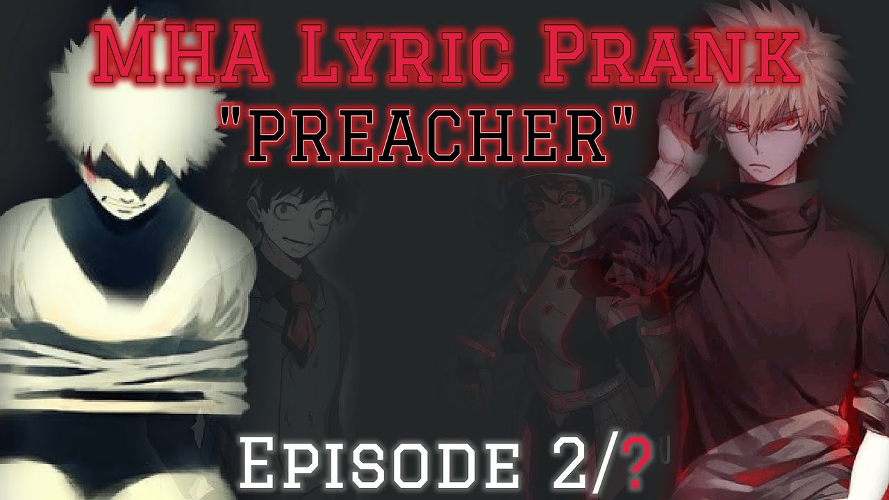 "Preacher" | MHA "Lyric Prank" | Villain AU | 2/? - YouTube