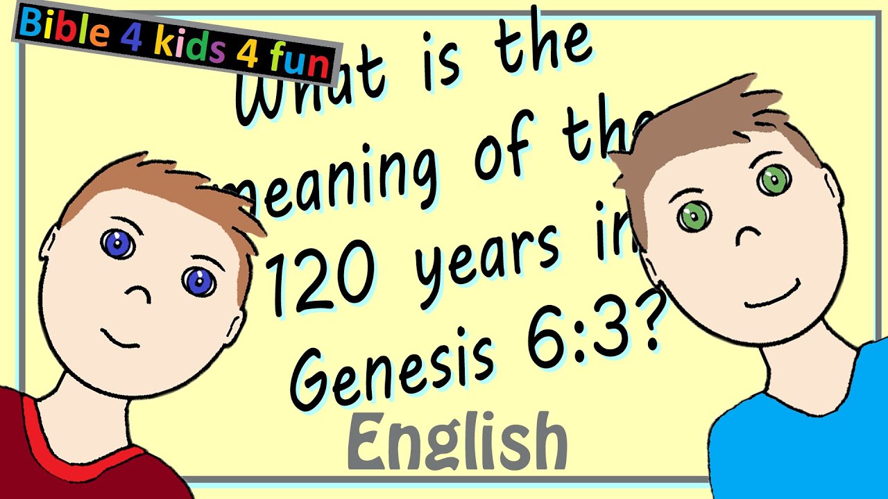 What is the meaning of the 120 years in Genesis 6:3? (PG) - YouTube