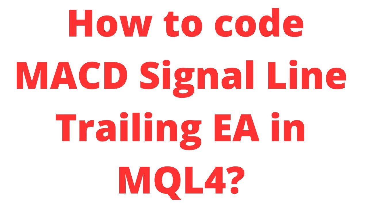 How To Code Macd Signal Line Trailing Stop Ea In Mql4 Youtube 5271