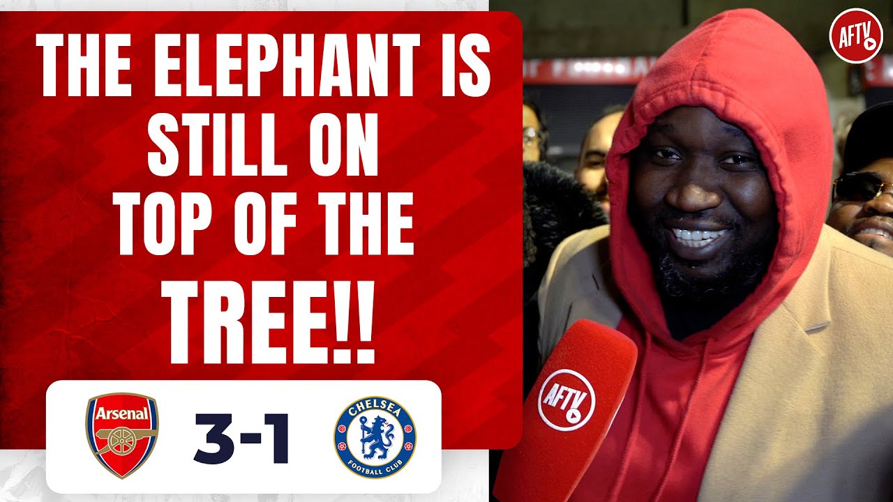 Arsenal 3-1 Chelsea | The Elephant Is Still On Top Of The Tree ...