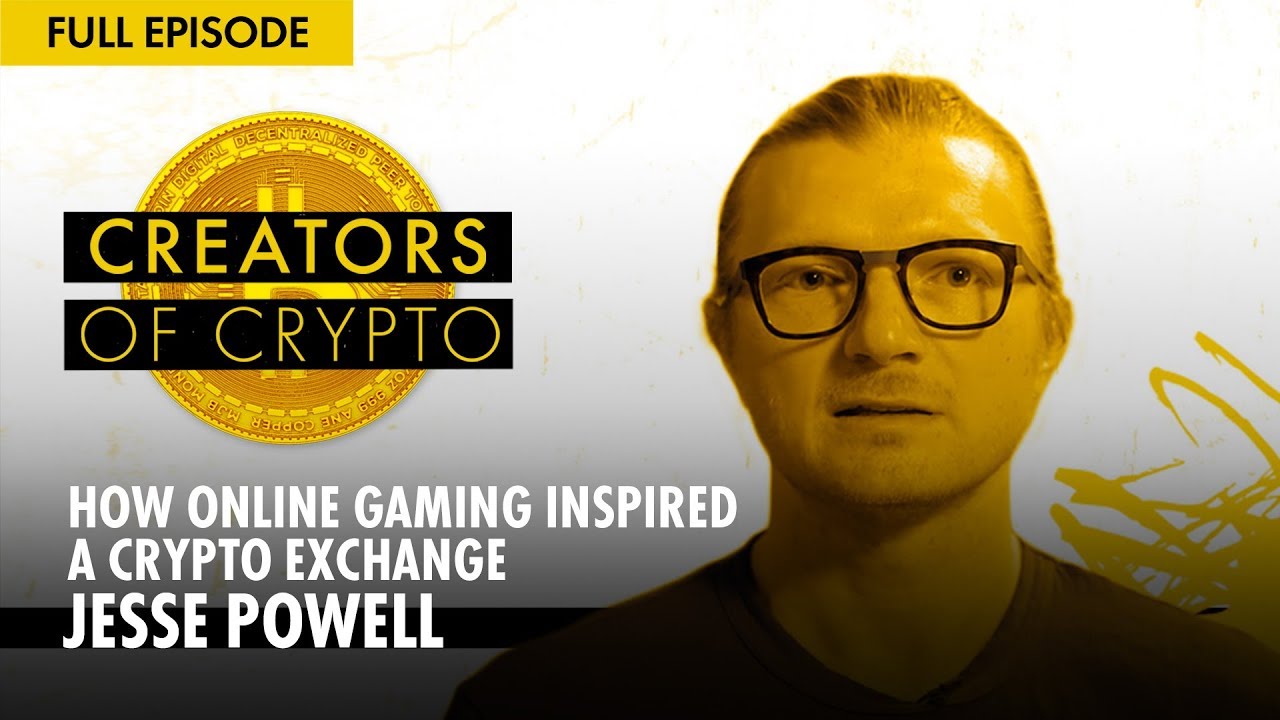 How Online Gaming Inspired a Crypto Exchange (w/ Jesse Powell) | The ...