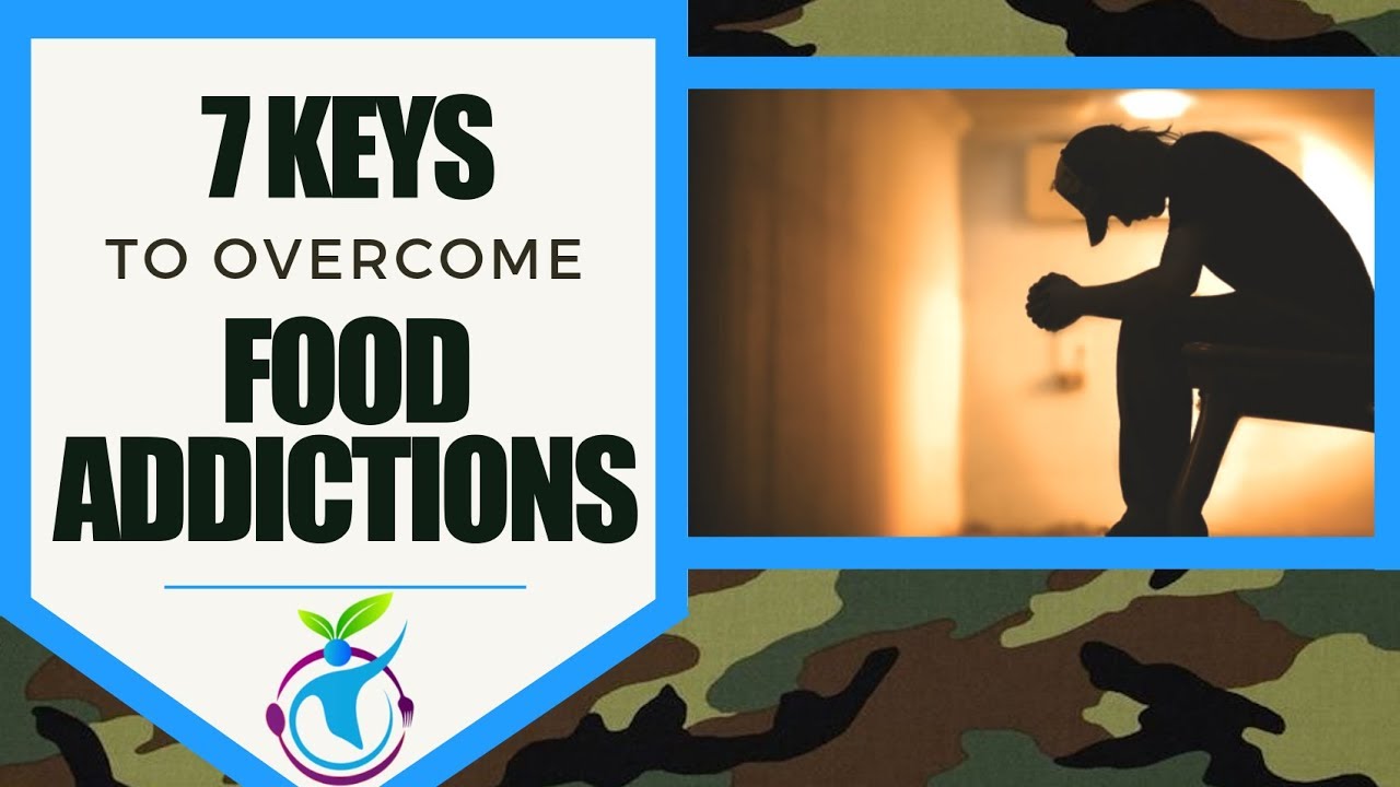 7 Keys To Overcome Food Addictions - YouTube
