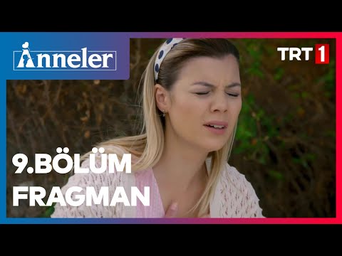 Anneler 9. Bölüm Fragmanı