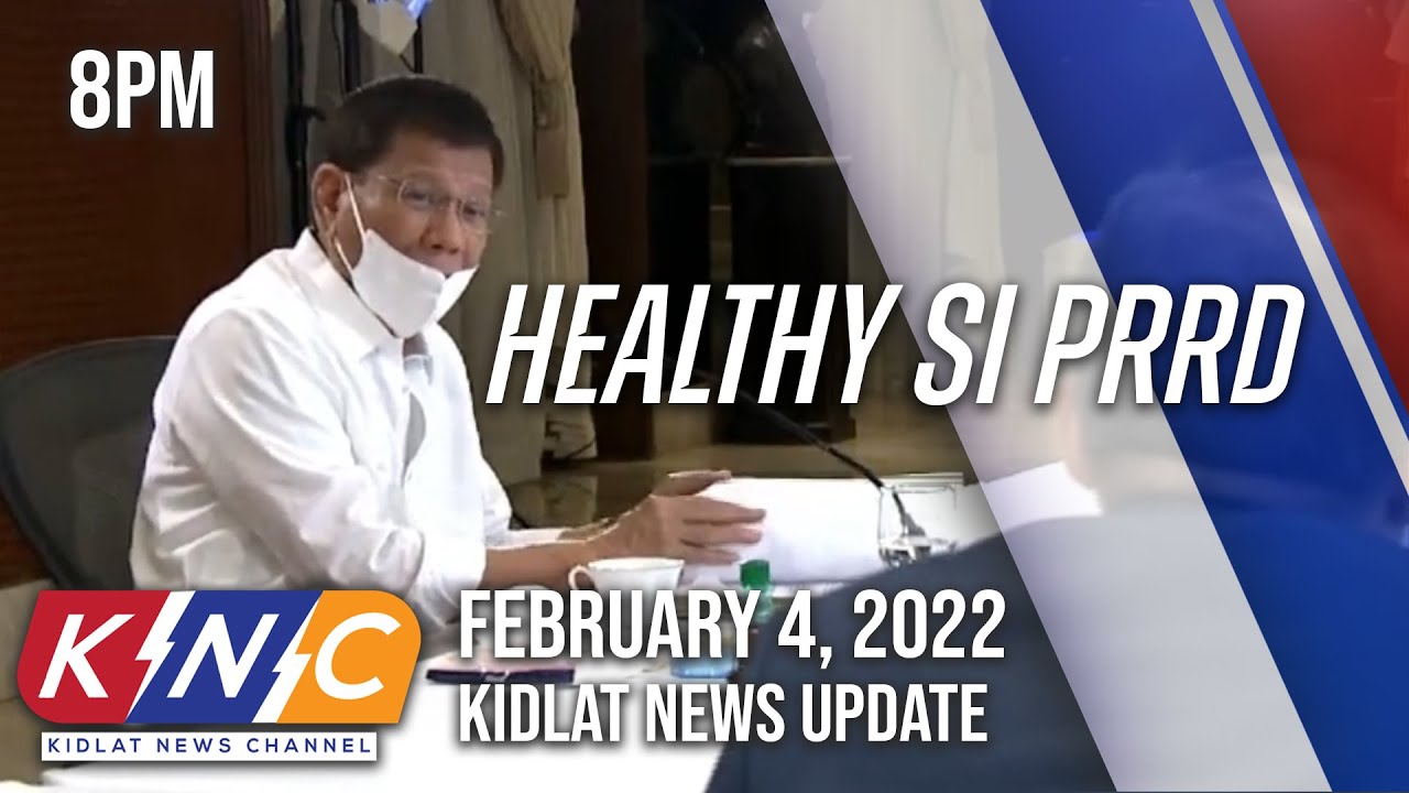 Healthy si PRRD | Kidlat News Update (February 04, 2022 8PM) - YouTube