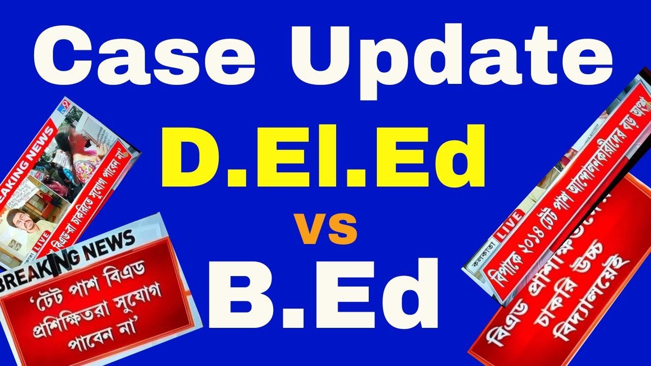 D.El.Ed Vs B.Ed Case Update - YouTube