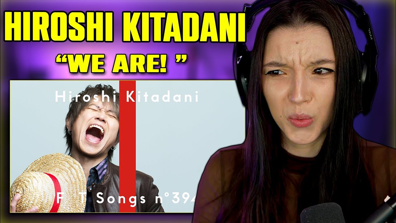 Hiroshi Kitadani - We Are! / THE FIRST TAKE | FIRST TIME REACTION - YouTube