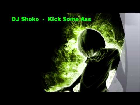 DJ Shoko - Kick Some Ass - YouTube