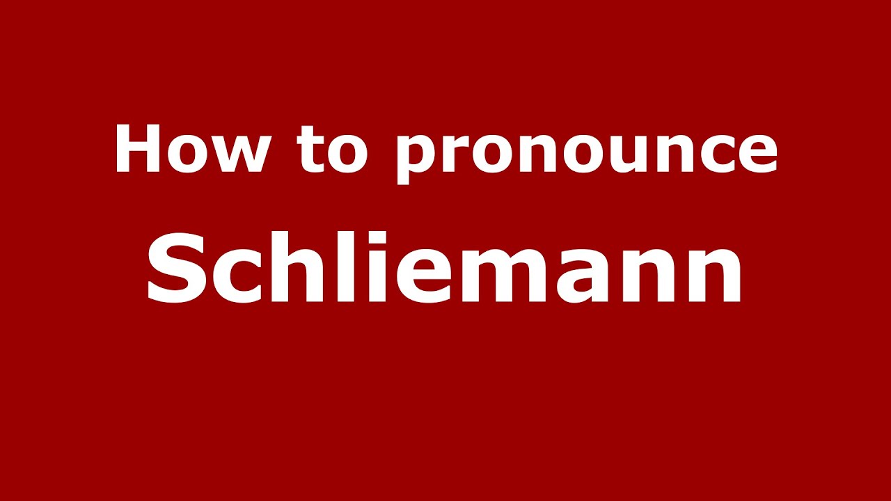 How to pronounce Schliemann (Germany/German) - PronounceNames.com - YouTube