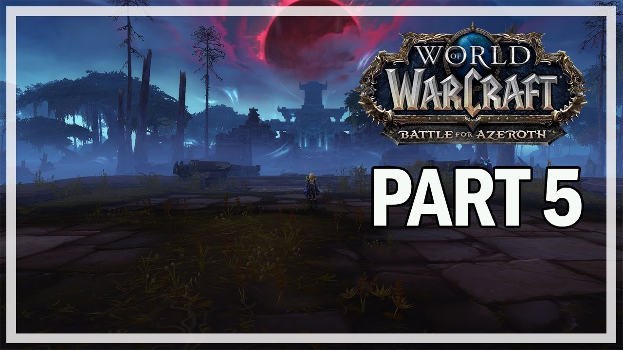 World of Warcraft Battle for Azeroth - Let's Play Part 5 - Dreadmire ...