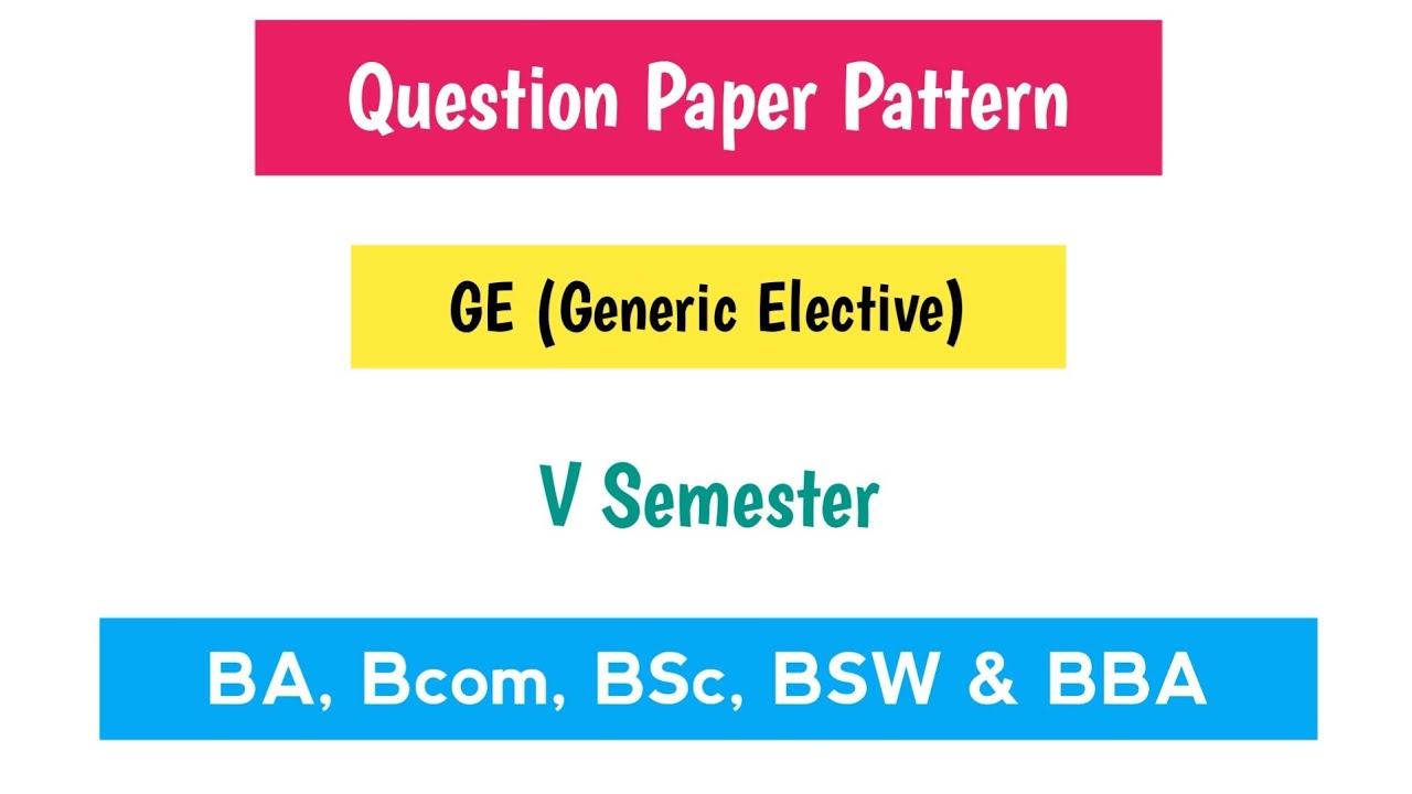 GE Generic Elective Question Paper Pattern 2024-25 UG Degree V Semester ...