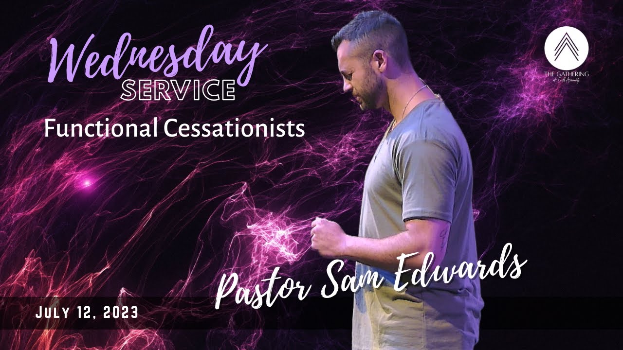 Wednesday Service | Functional Cessationists | Pastor Sam Edwards - YouTube