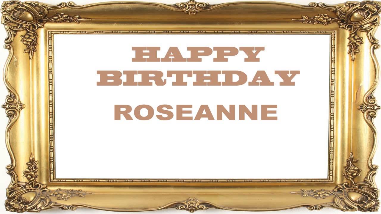 Roseanne Birthday Postcards & Postales - Happy Birthday - YouTube