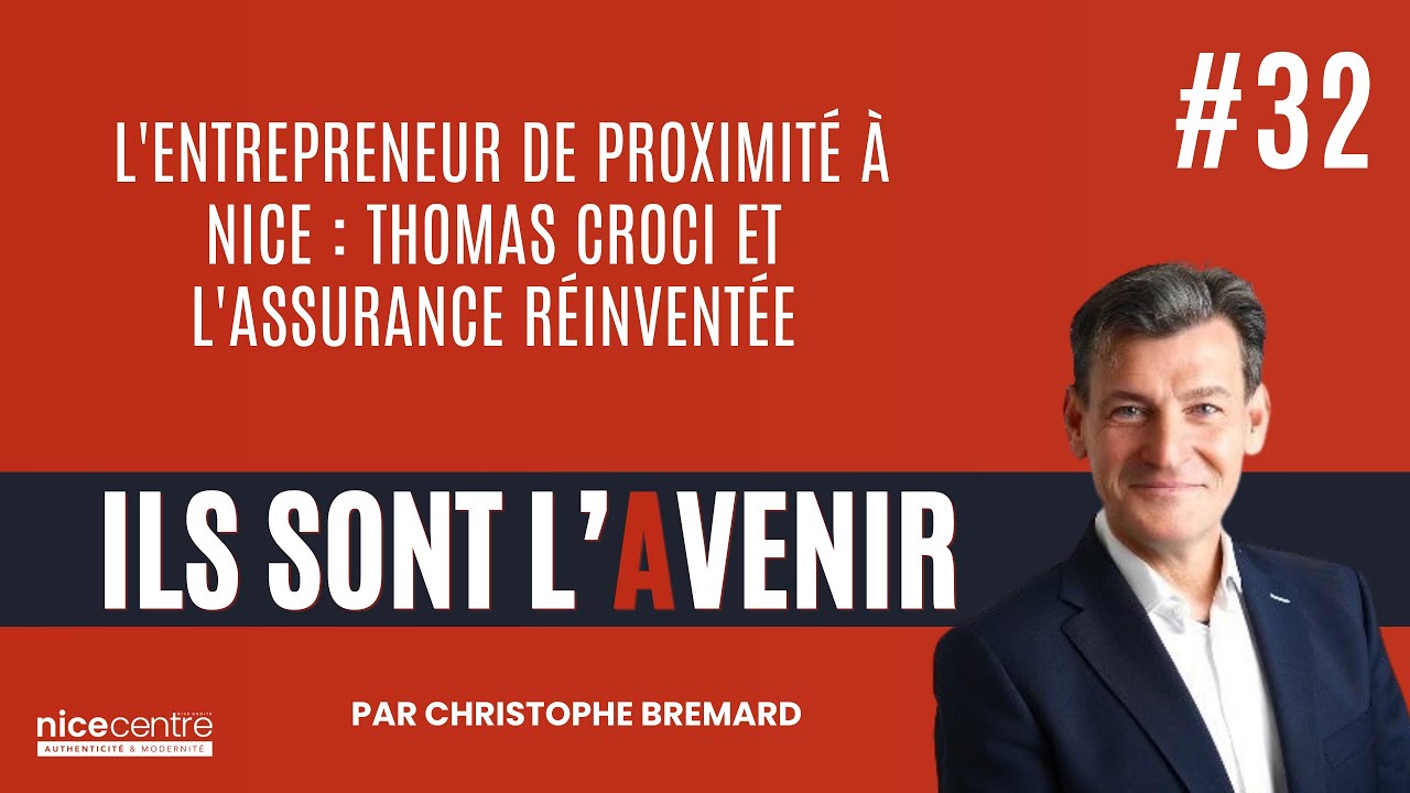 #32 : L'Entrepreneur de Proximité à Nice : Thomas Croci et l'Assurance ...