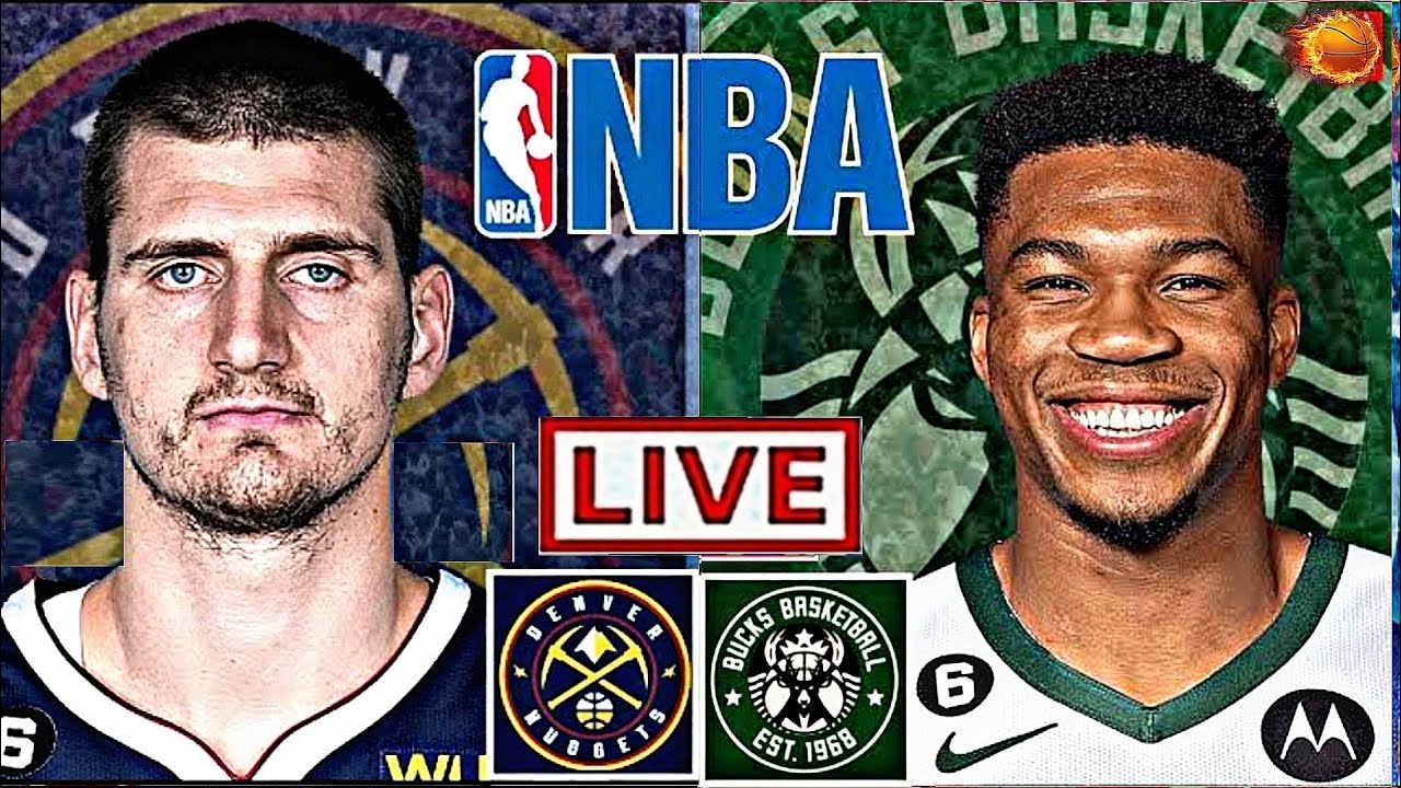 NBA LIVE: DENVER NUGGETS vs MILWAUKEE BUCKS (LIVESCORE) - YouTube