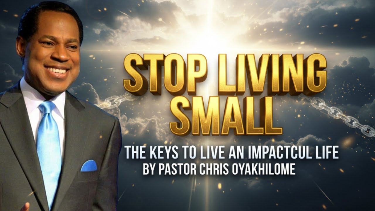 STOP LIVING SMALL: THE KEYS TO LIVE AN IMPACTFUL LIFE BY PASTOR CHRIS ...
