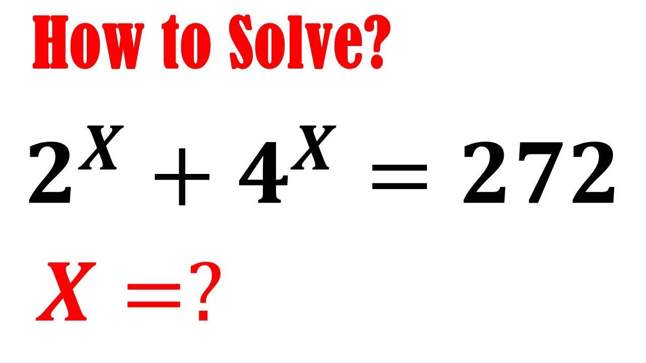 Math Olympiad Question 2^X+4^X=272 | A Nice Equation Solving | Math ...