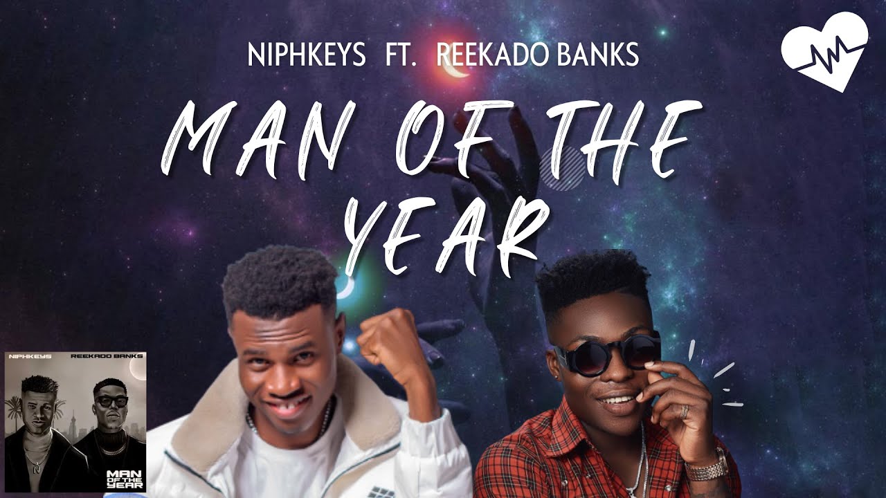 Niphkeys - Man of the year (Lyrics) ft. Reekado Banks | Songish - YouTube
