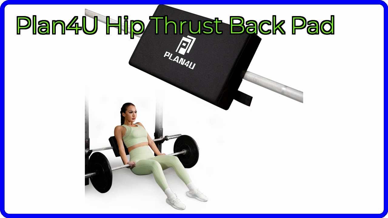 REVIEW (2026): Plan4U Hip Thrust Back Pad. ESSENTIAL details. - YouTube