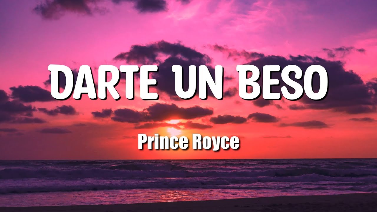 Prince Royce - Darte un Beso ( Letras / Lyrics ) - YouTube