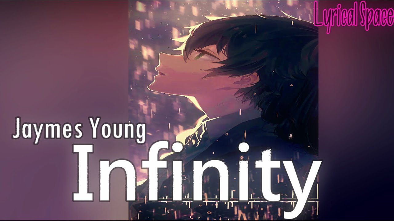 Jaymes Young - Infinity (Lyrics) 'Cause I love you for infinity ...