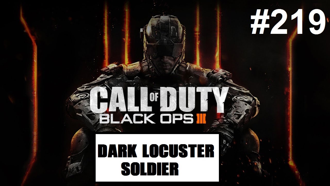 [PC] Call of Duty: Black Ops 3 ep.219 (Dark Locuster Soldier) - YouTube