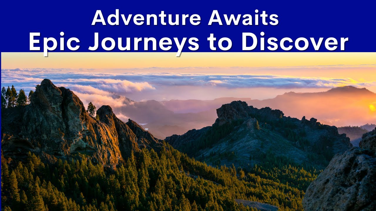 Adventure Awaits Epic Journeys to Discover - YouTube