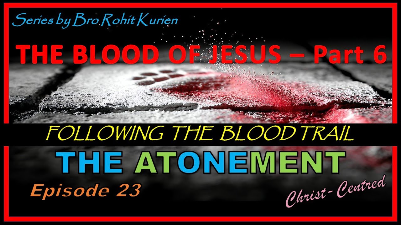 THE ATONEMENT Episode 23 | THE BLOOD OF JESUS - Part 6 Feb 10, 2026 ...