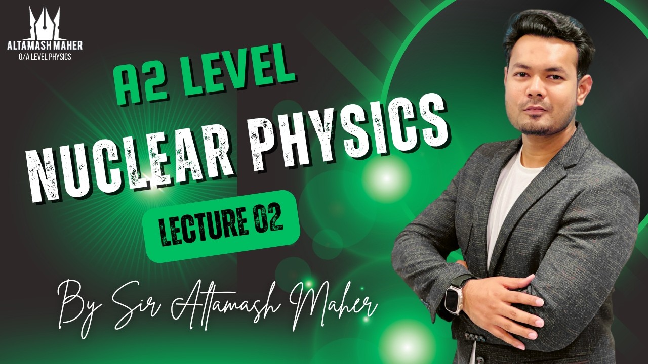 A2 Level Physics | Nuclear Physics Lecture 2 | Radioactivity | Half ...