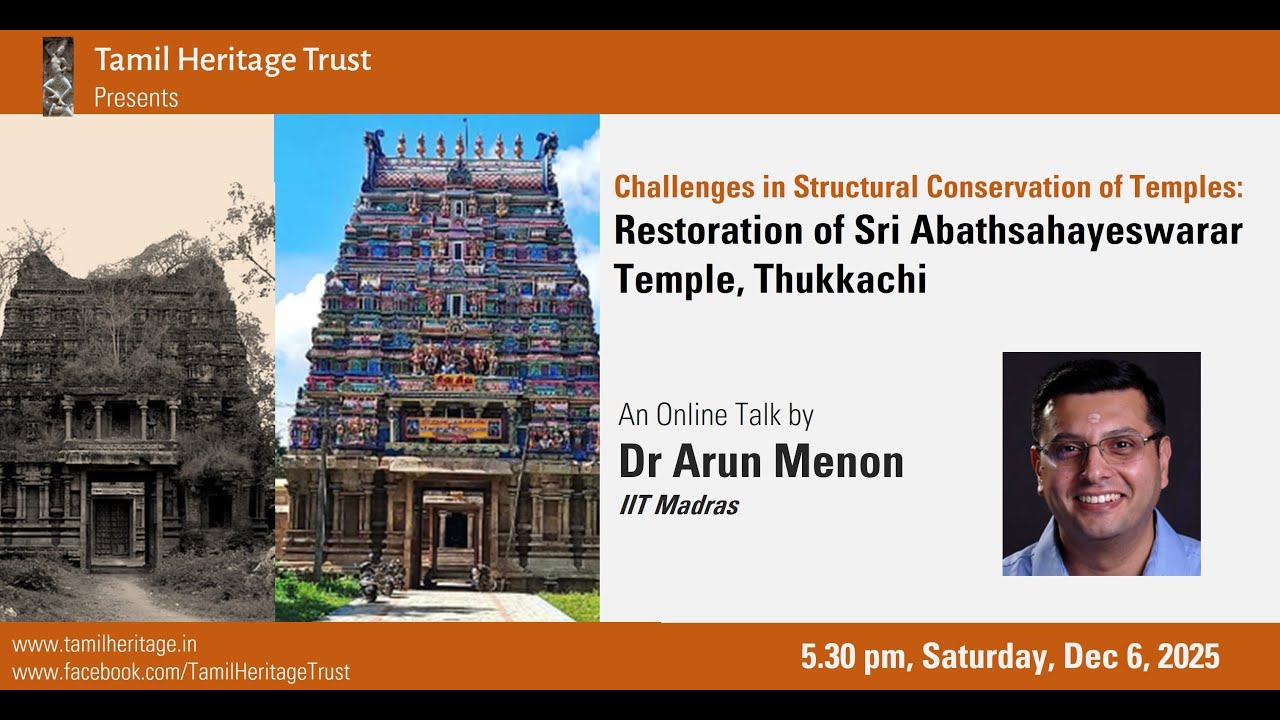 Dr Arun Menon. Restoration of Sri Abathsahayeswarar Temple, Thukkachi ...