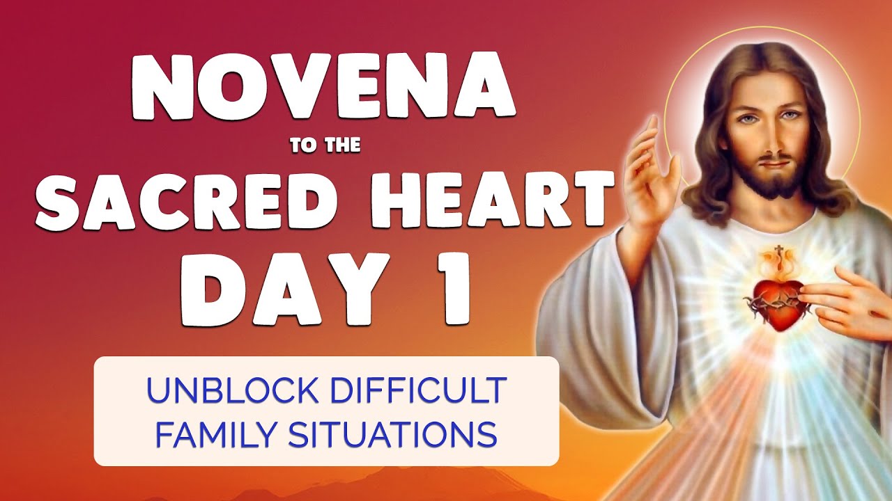 🙏 NOVENA to the SACRED HEART Day 1 🔥 Unblock Difficult Family ...
