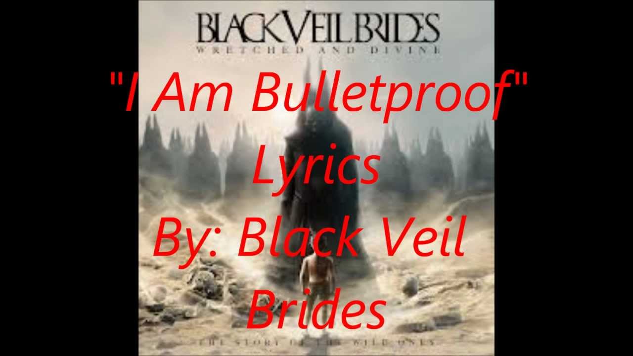 Black Veil Brides "I Am Bulletproof" Lyrics - YouTube