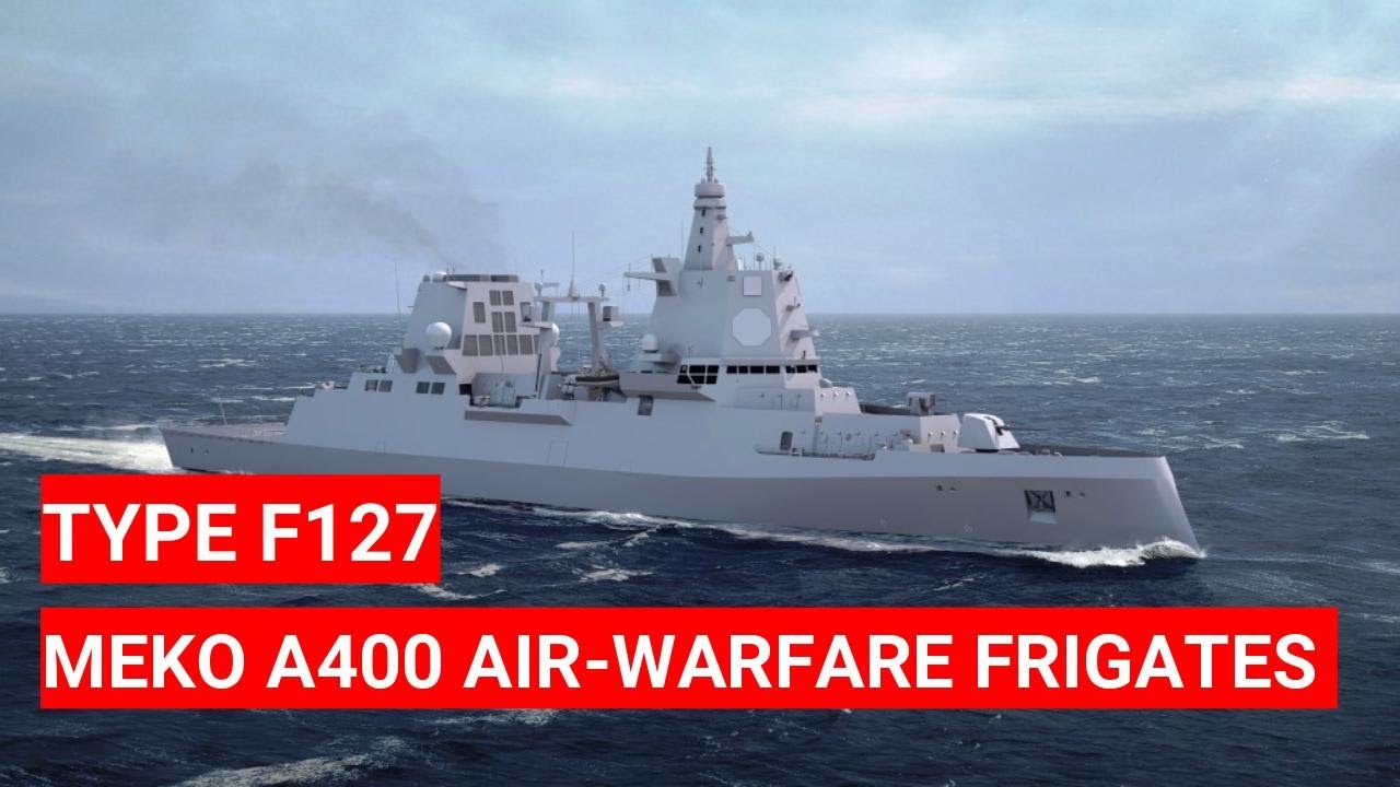 GERMAN NAVY TO BUILD SIX MEKO A400 AIR-WARFARE FRIGATES KNOWN AS TYPE ...