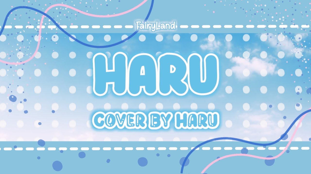 [Debut] Haru (Yorushika) | Cover by FairyLand _ Haru - YouTube